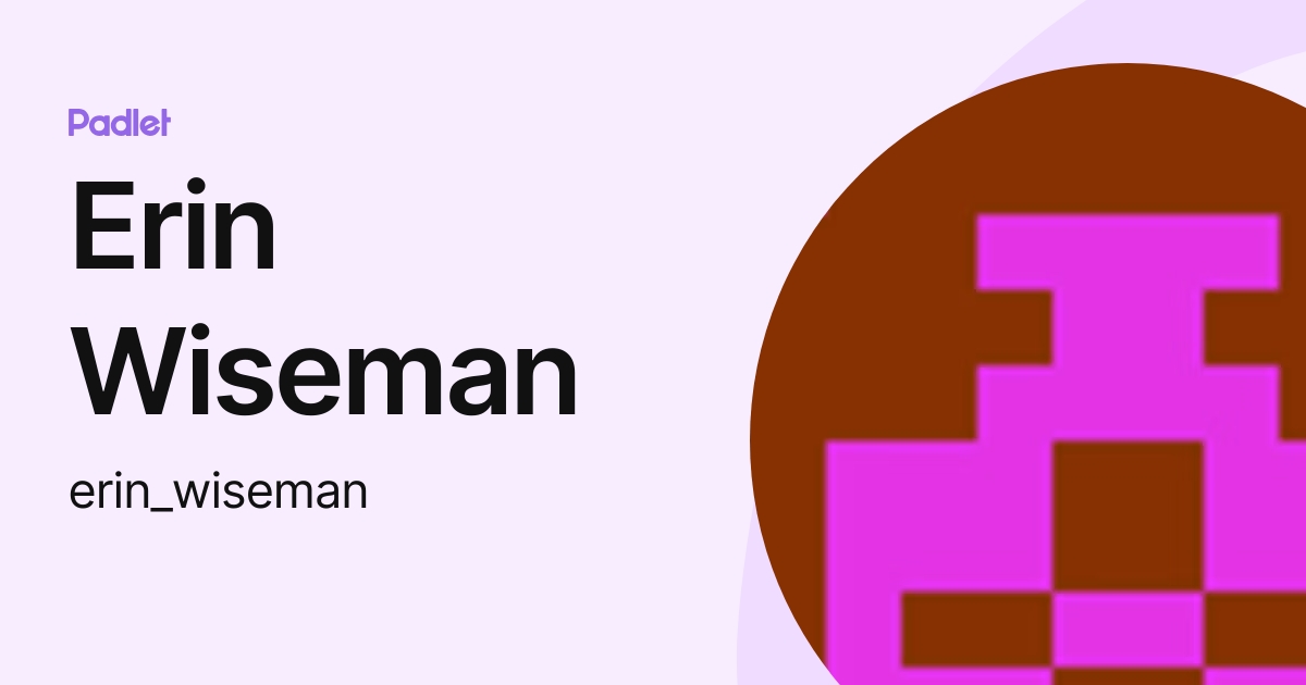 Erin Wiseman (erin_wiseman) profile | Padlet