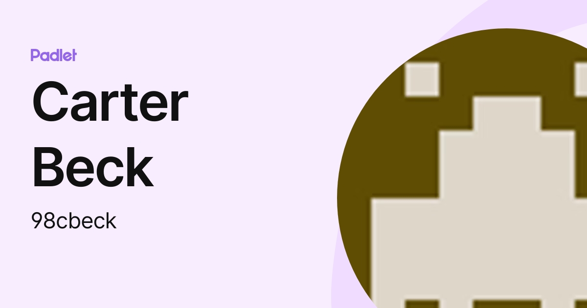 Carter Beck (98cbeck) profile | Padlet