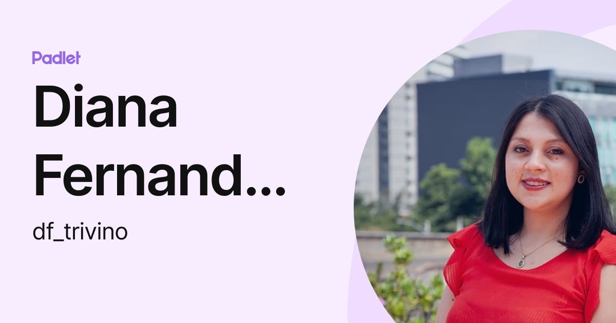 Diana Fernanda Triviño Berbeo (dftrivino) profile | Padlet