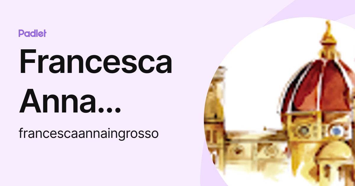 Francesca Anna INGROSSO (francescaannaingrosso) profile | Padlet