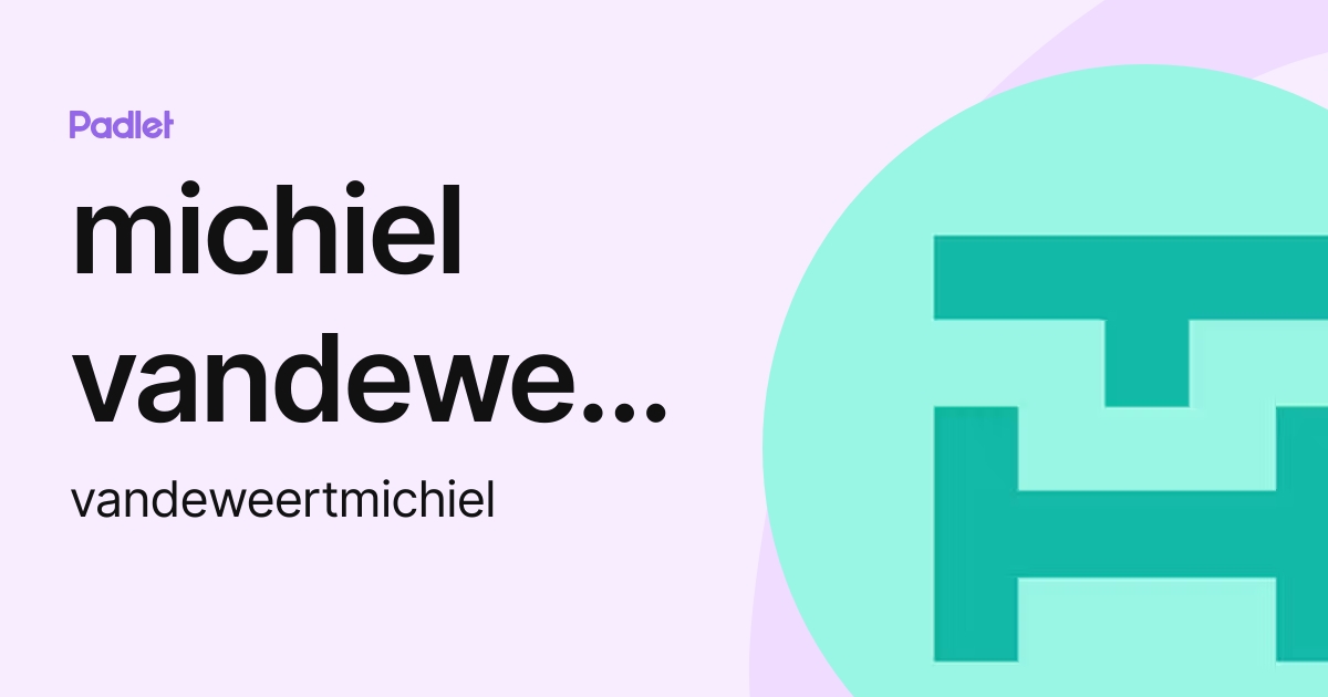 michiel vandeweert (vandeweertmichiel) profile | Padlet