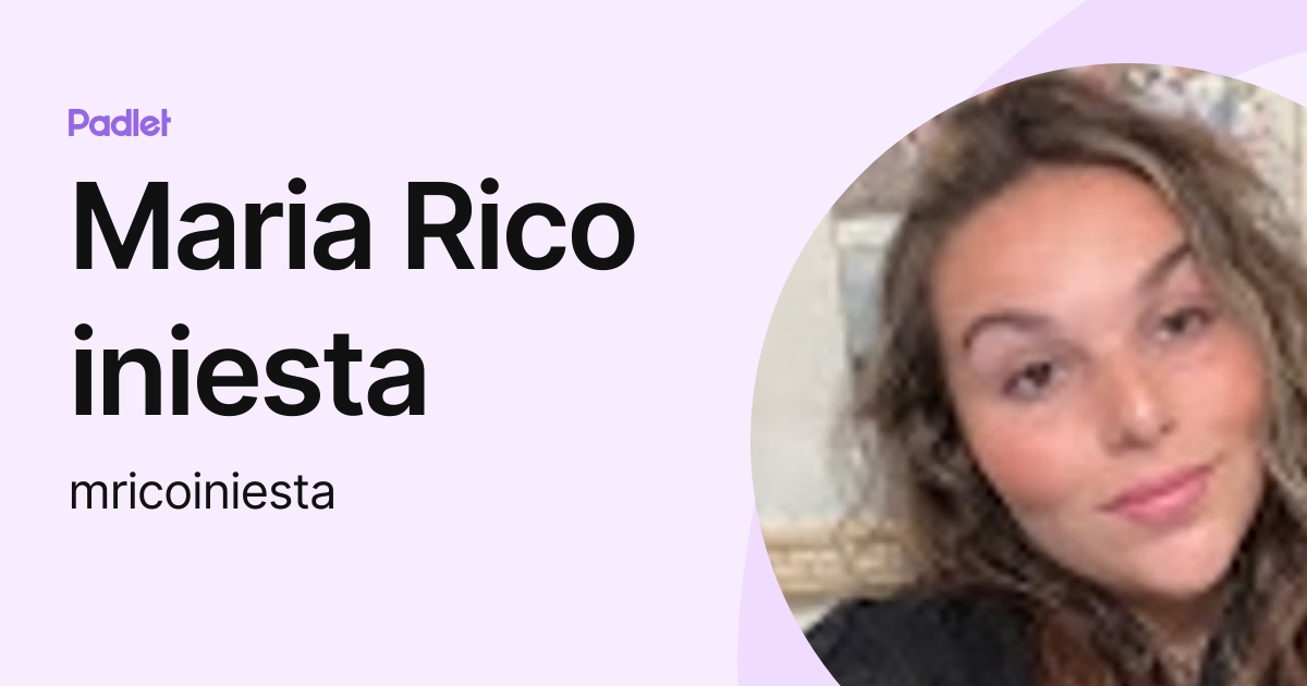Maria Rico iniesta (mricoiniesta) profile | Padlet