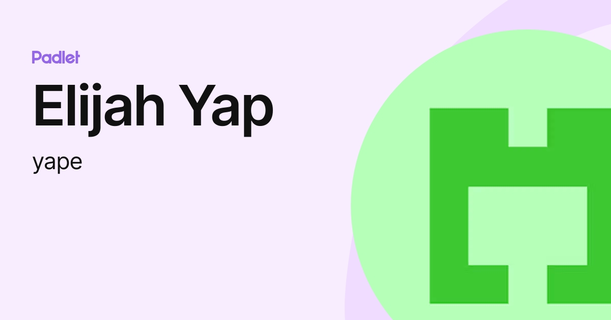 Elijah Yap (yape) profile | Padlet
