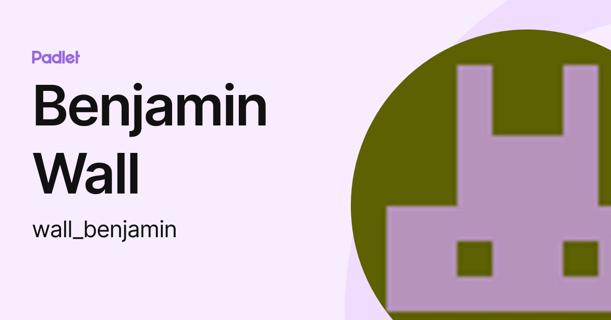 Benjamin Wall (wall_benjamin) profile | Padlet