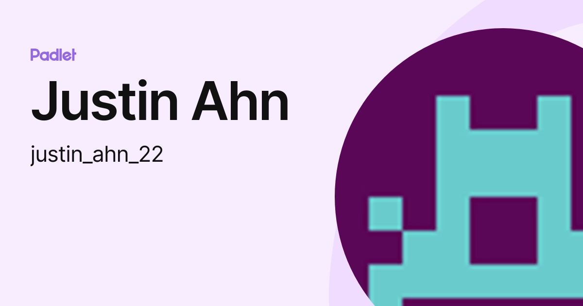 Justin Ahn (justin_ahn_22) profile | Padlet
