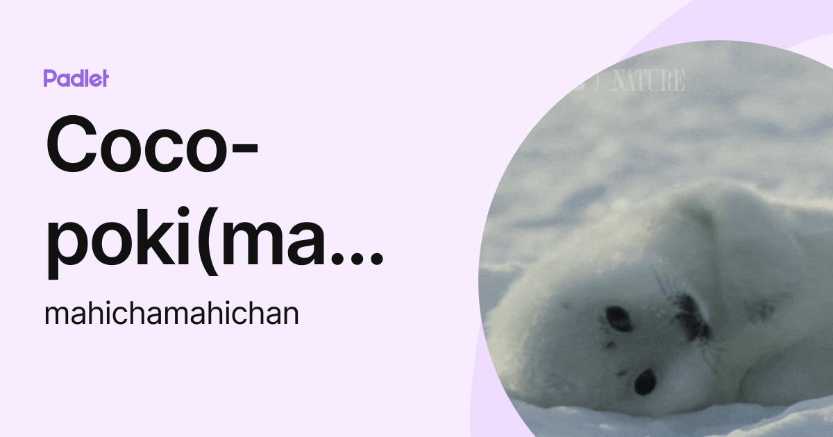 Coco-poki(mahicha•_• (mahichamahichan) profile | Padlet