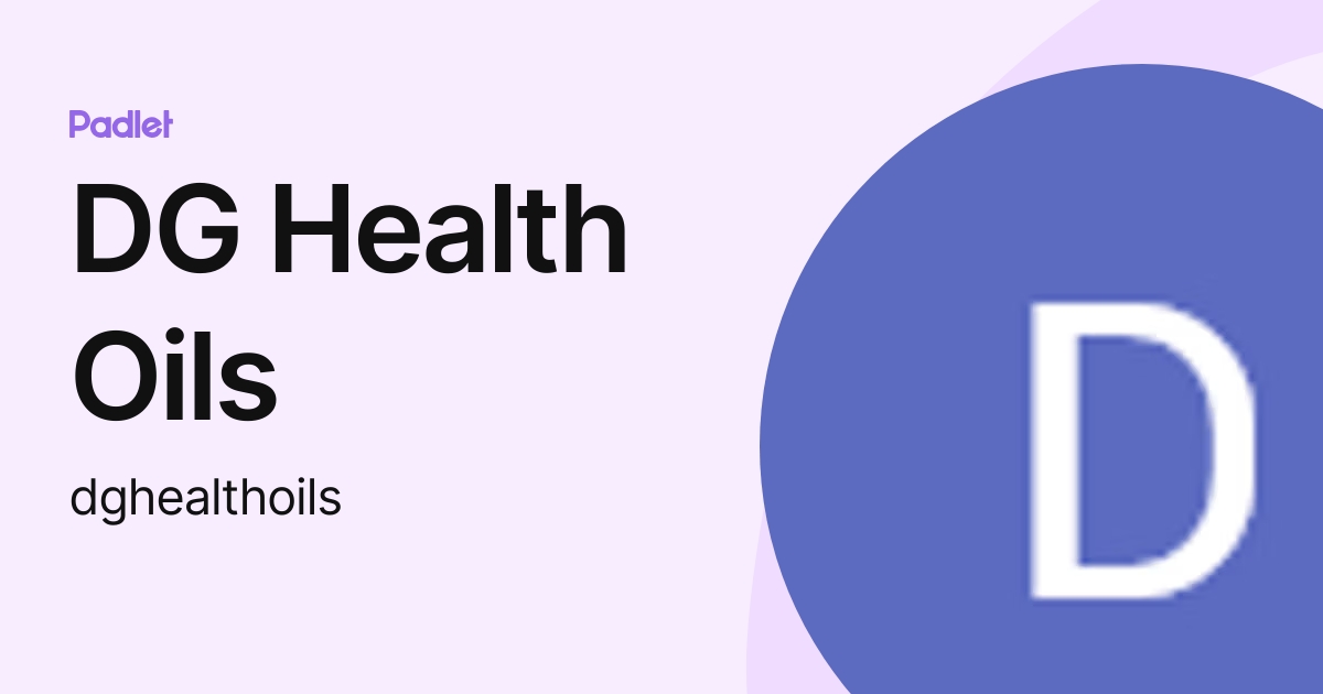 DG Health Oils (dghealthoils) profile | Padlet