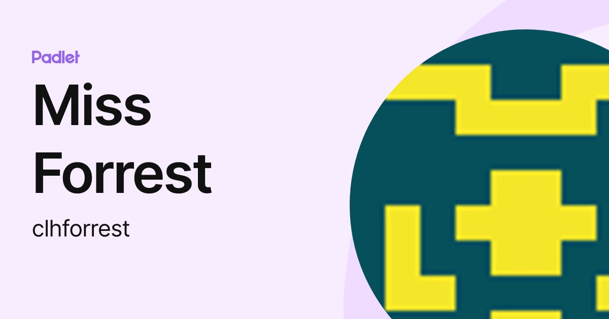 Miss Forrest (clhforrest) profile | Padlet