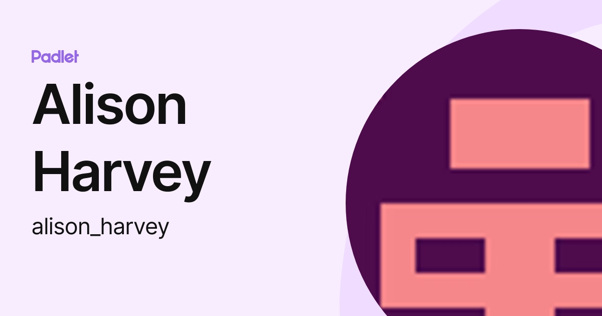 Alison Harvey (alison_harvey) profile | Padlet