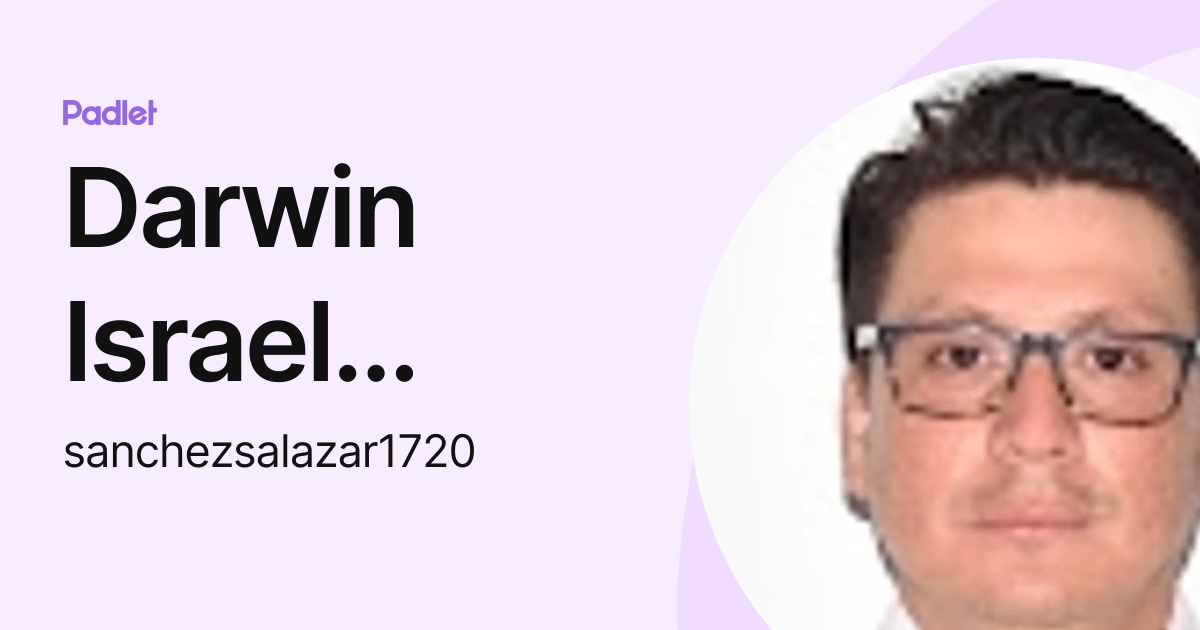 Darwin Israel Sanchez Salazar (sanchezsalazar1720) profile | Padlet