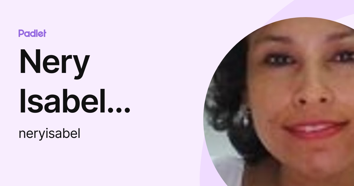 Nery Isabel Sanchez (neryisabel) profile | Padlet