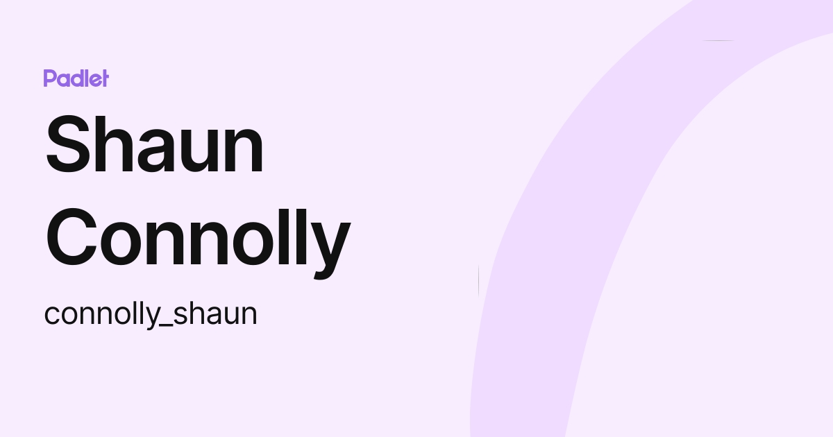 Shaun Connolly (connolly_shaun) profile | Padlet