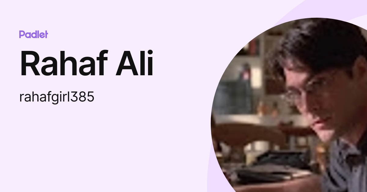 Rahaf Ali (rahafgirl385) profile | Padlet