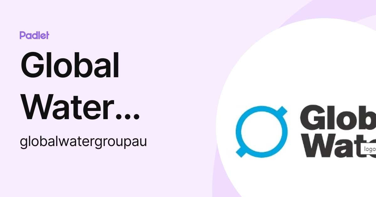 Global Water Group (globalwatergroupau) profile | Padlet