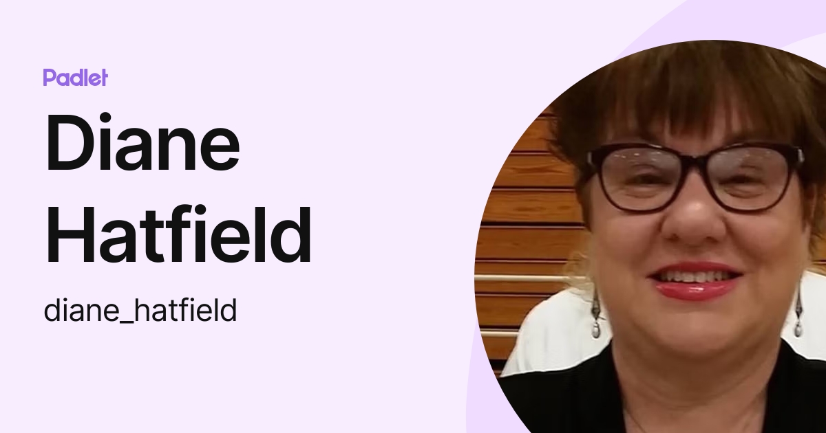 Diane Hatfield (diane_hatfield) profile | Padlet