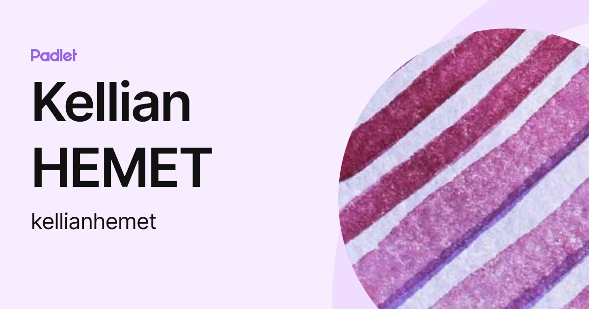 Kellian HEMET (kellianhemet) profile | Padlet