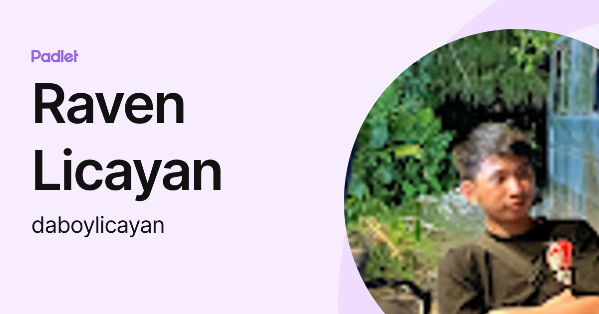 Raven Licayan (daboylicayan) profile | Padlet