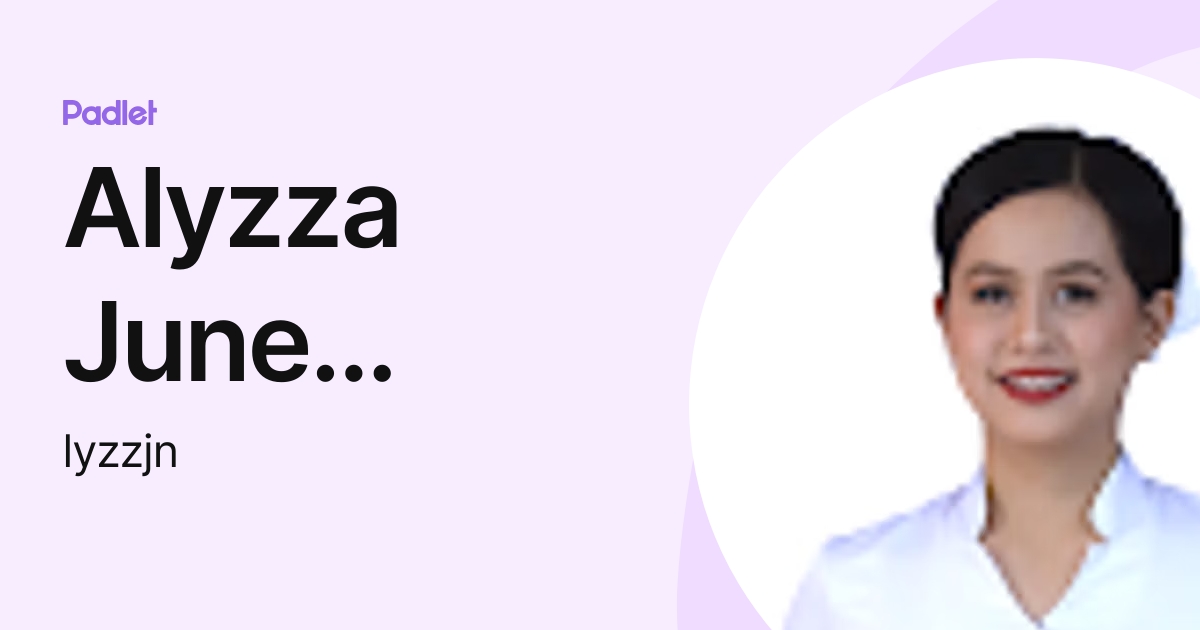 Alyzza June Bangot (lyzzjn) profile | Padlet