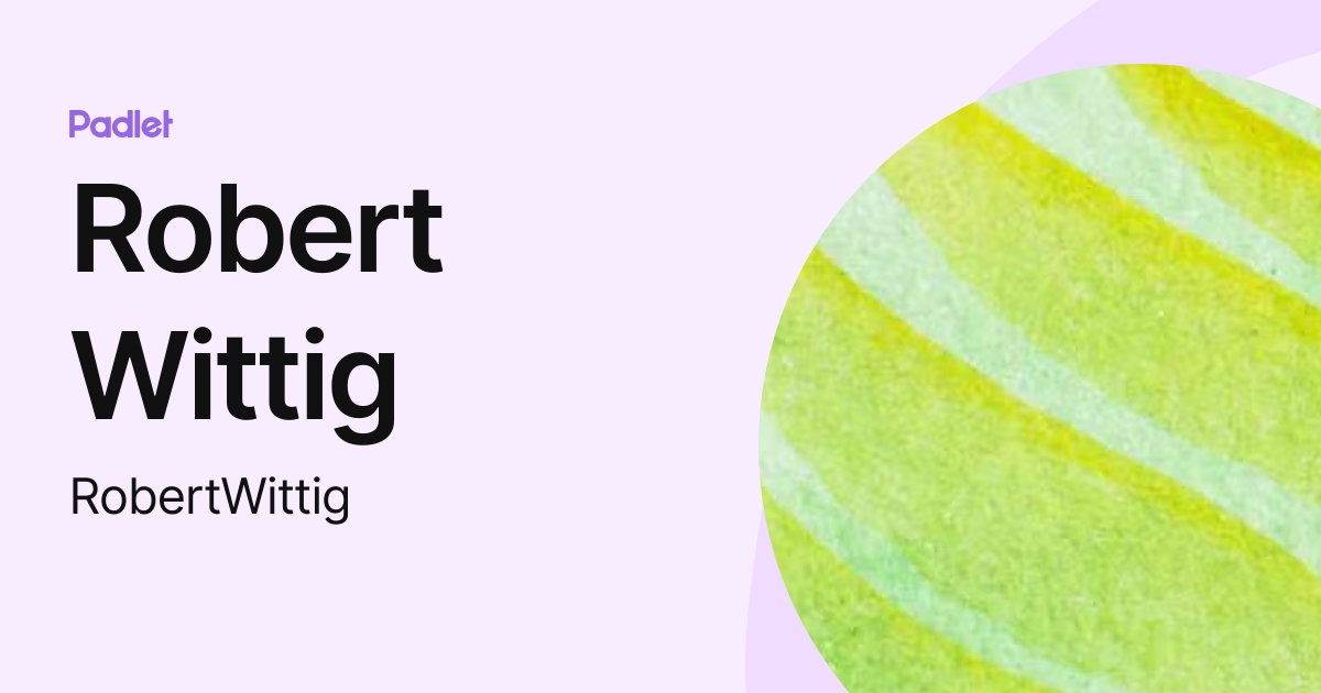 Robert Wittig (RobertWittig) profile | Padlet