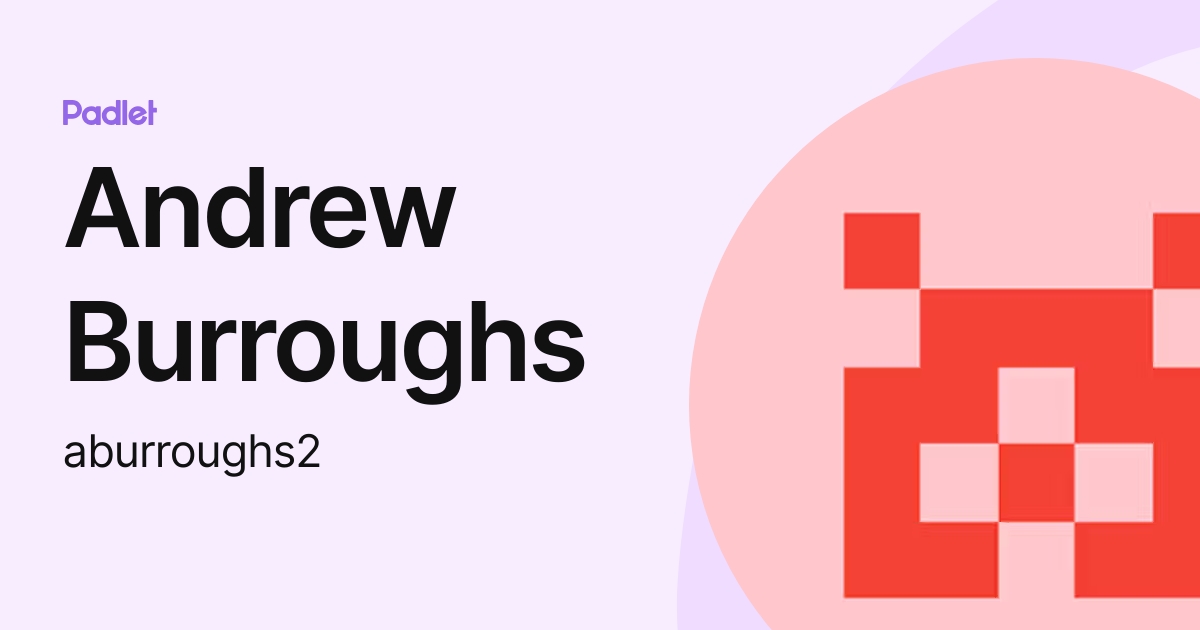 Andrew Burroughs (aburroughs2) profile | Padlet