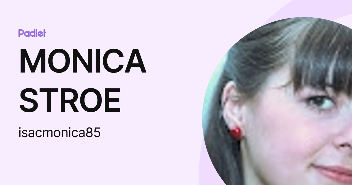 MONICA STROE (isacmonica85) profile | Padlet
