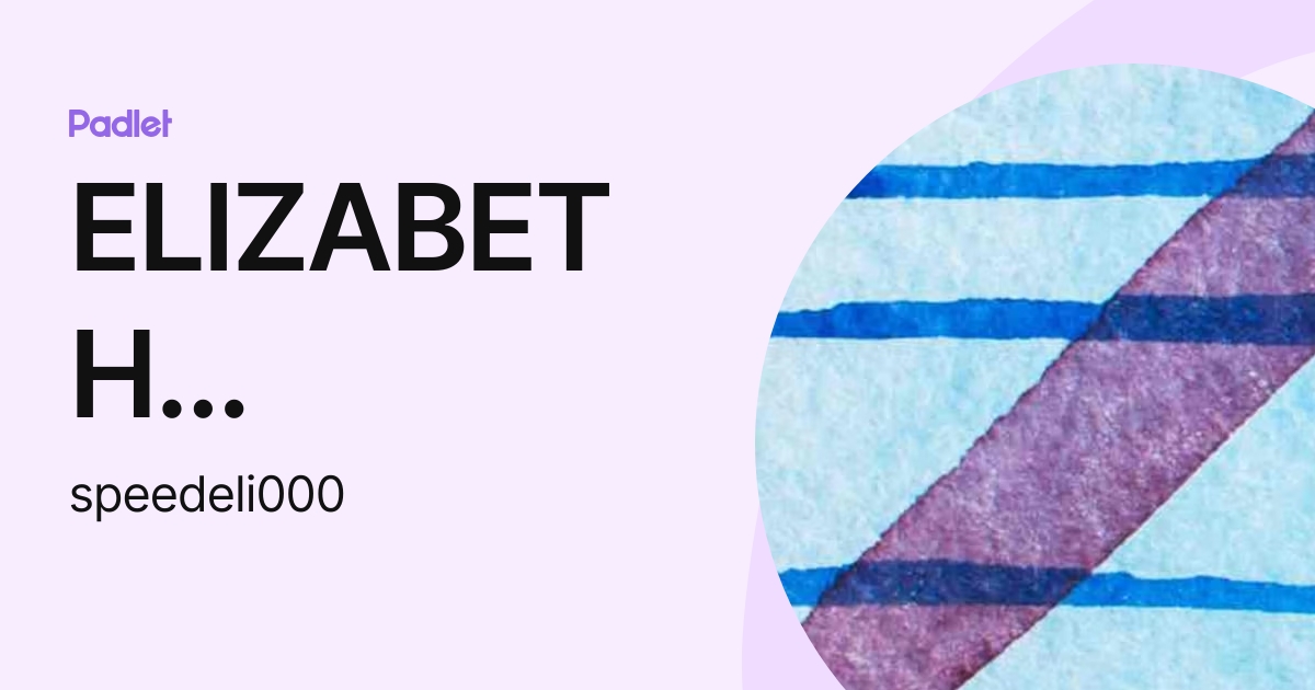 ELIZABETH SPEEDLING (speedeli000) profile | Padlet