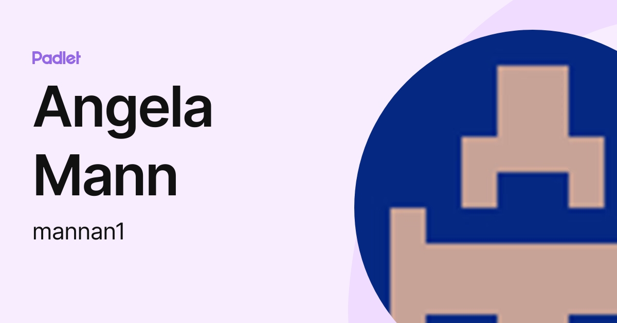 Angela Mann (mannan1) profile | Padlet