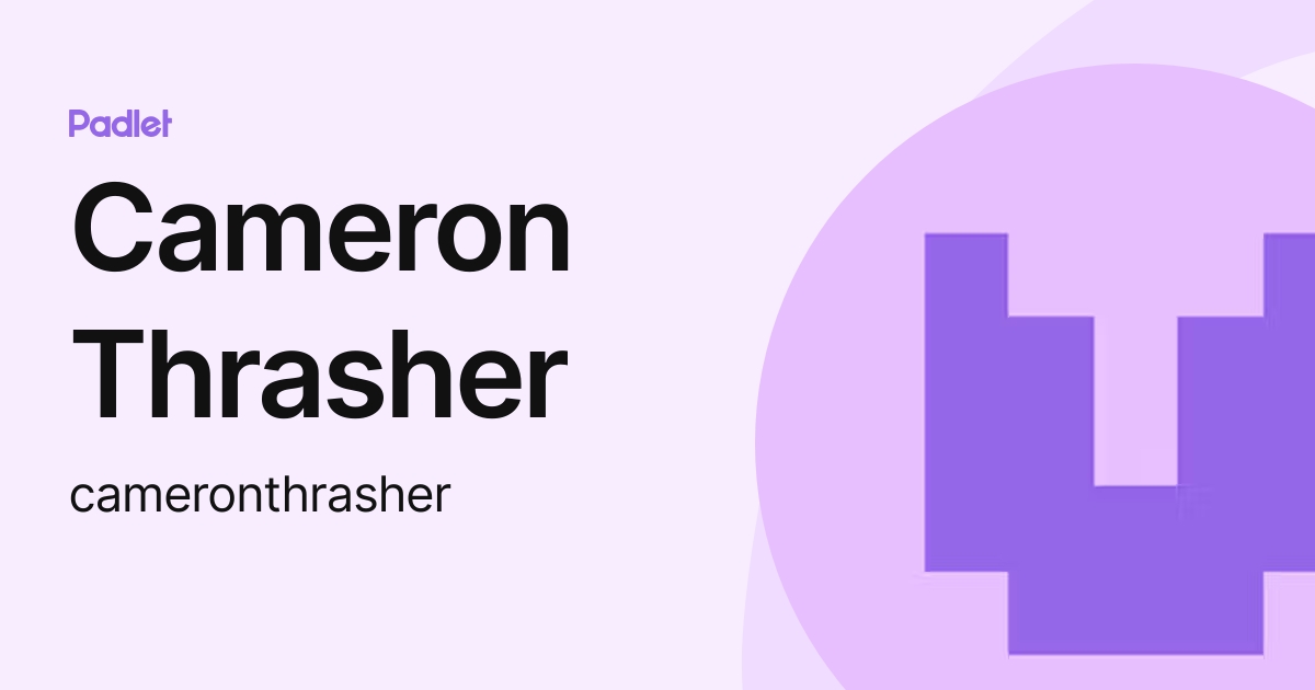 Cameron Thrasher (cameronthrasher) profile | Padlet
