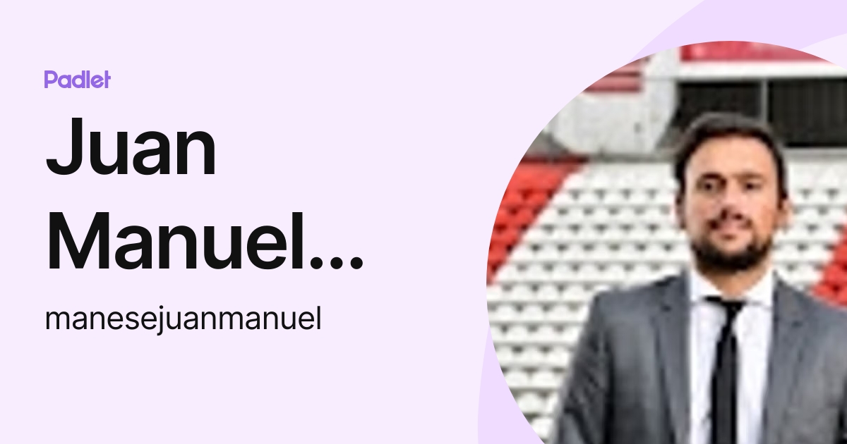 Juan Manuel Manese (manesejuanmanuel) profile | Padlet