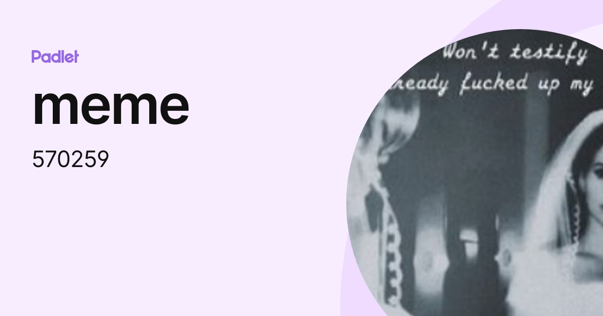 meme (570259) profile | Padlet
