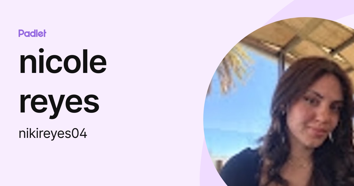 nicole reyes (nikireyes04) profile | Padlet