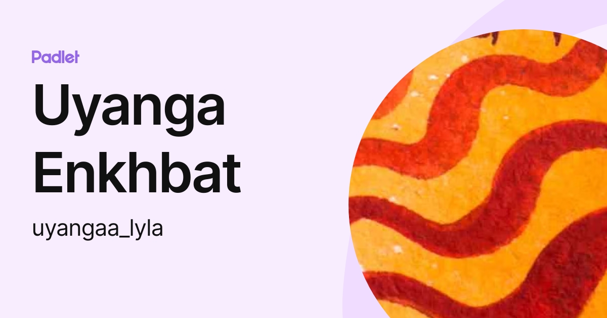 Uyanga Enkhbat (uyangaa_lyla) profile | Padlet