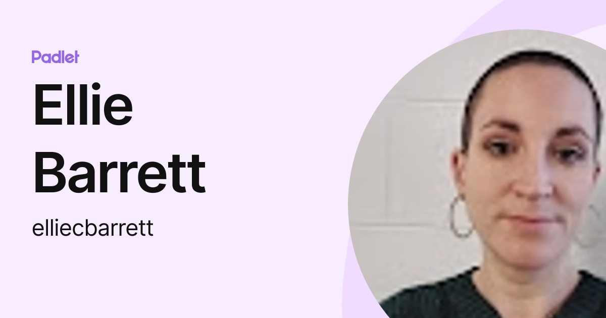 Ellie Barrett (elliecbarrett) profile | Padlet