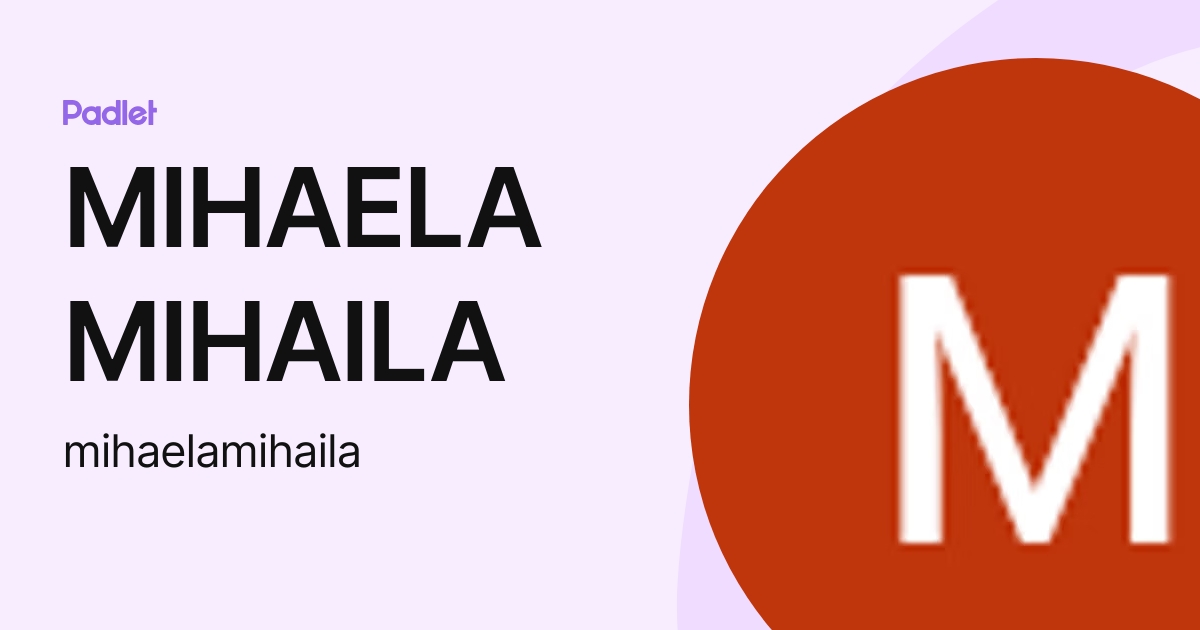 Mihaela Mihaila Mihaelamihaila Profile Padlet