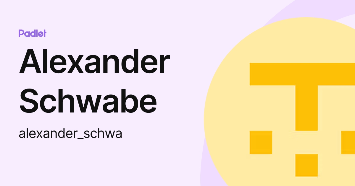 Alexander Schwabe (alexander_schwa) profile | Padlet