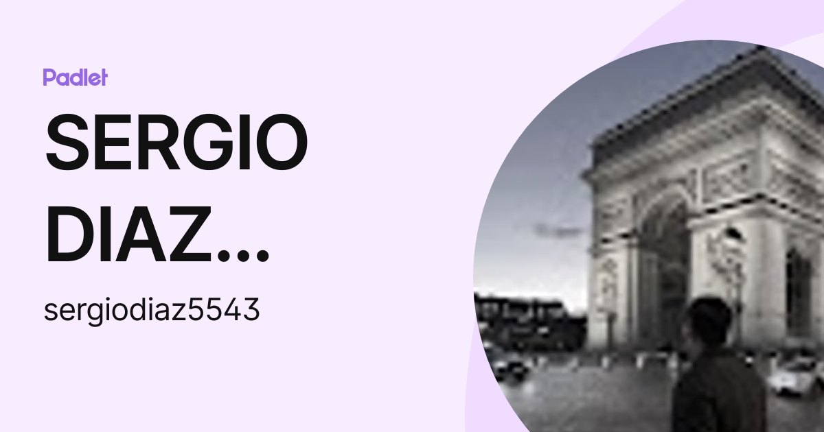 SERGIO DIAZ INIGUEZ (sergiodiaz5543) profile | Padlet