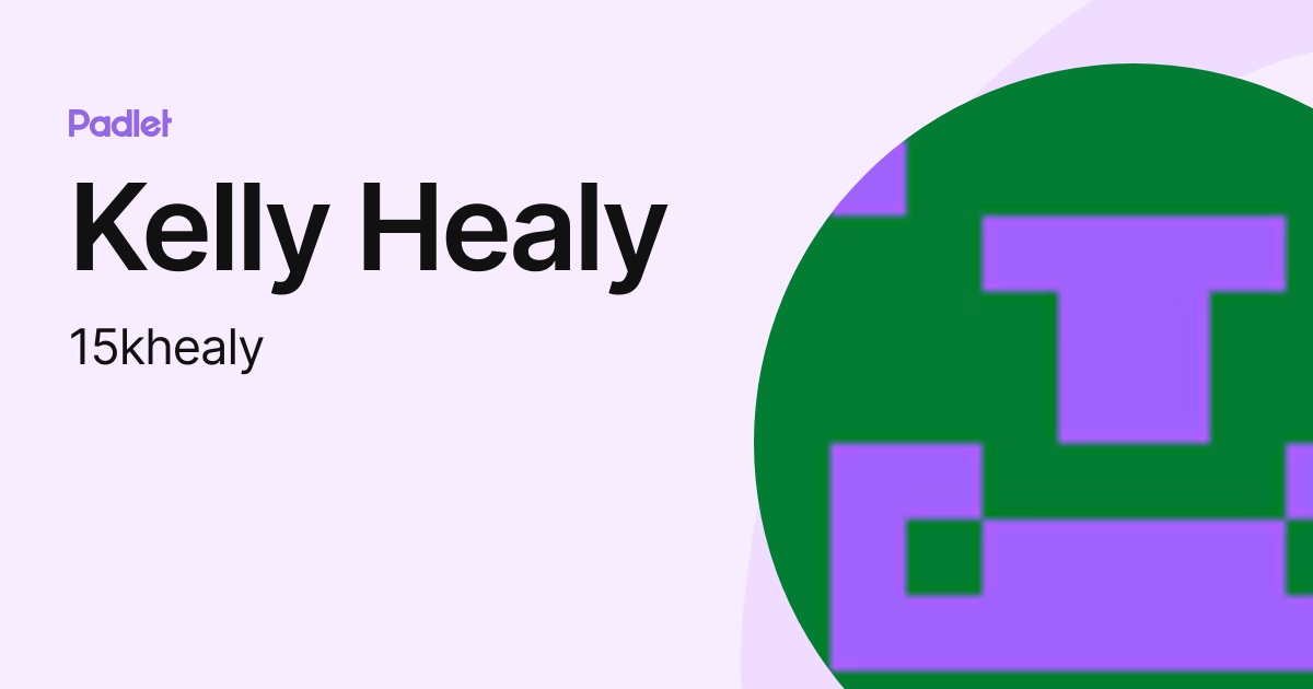 Kelly Healy (15khealy) profile | Padlet