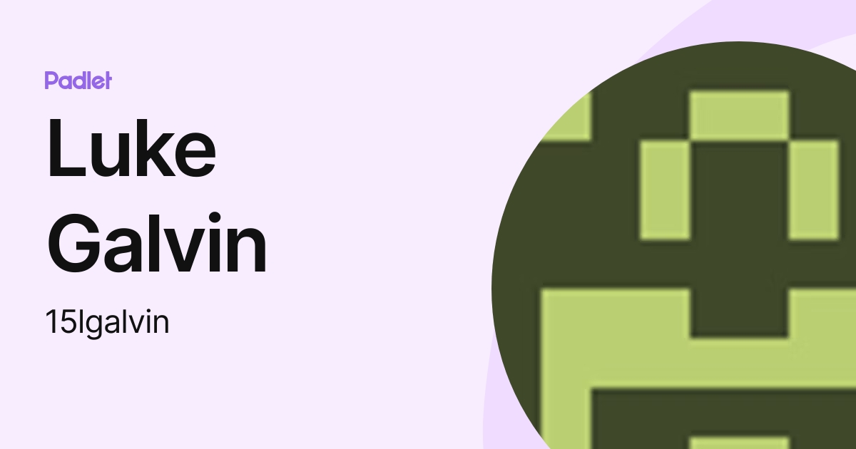 Luke Galvin (15lgalvin) profile | Padlet