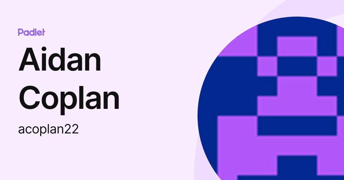 Aidan Coplan (acoplan22) profile | Padlet