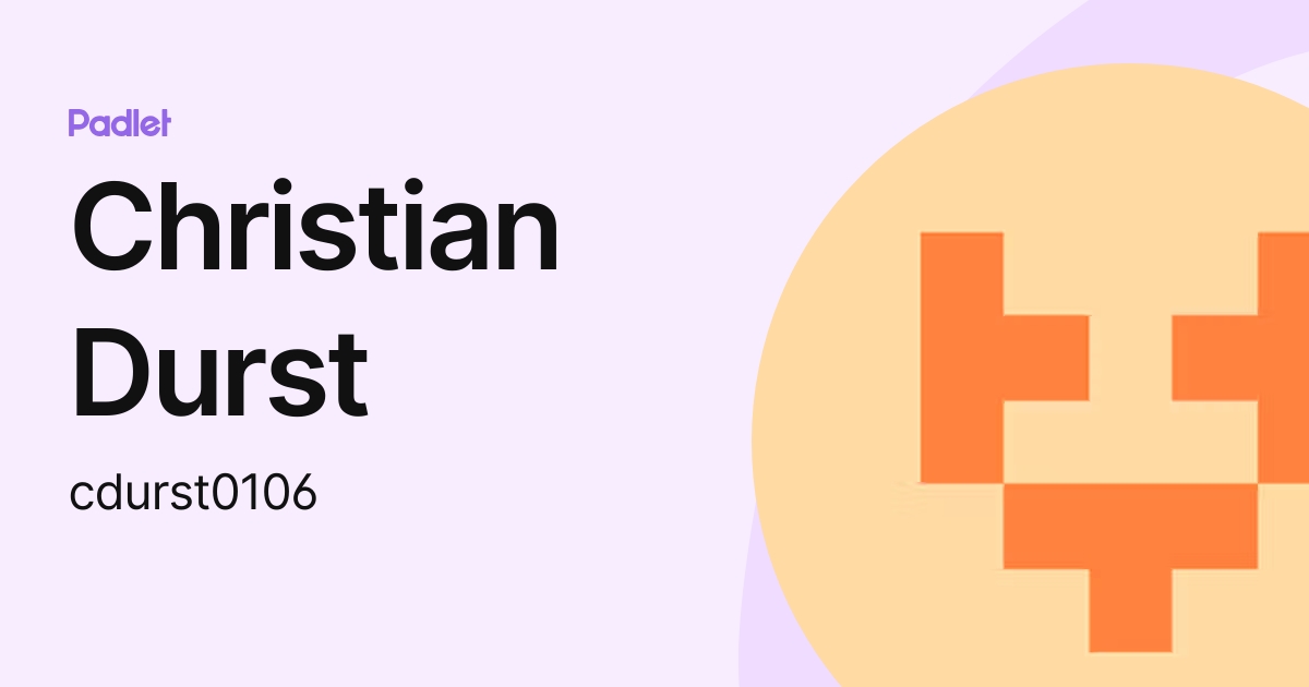 Christian Durst (cdurst0106) profile | Padlet