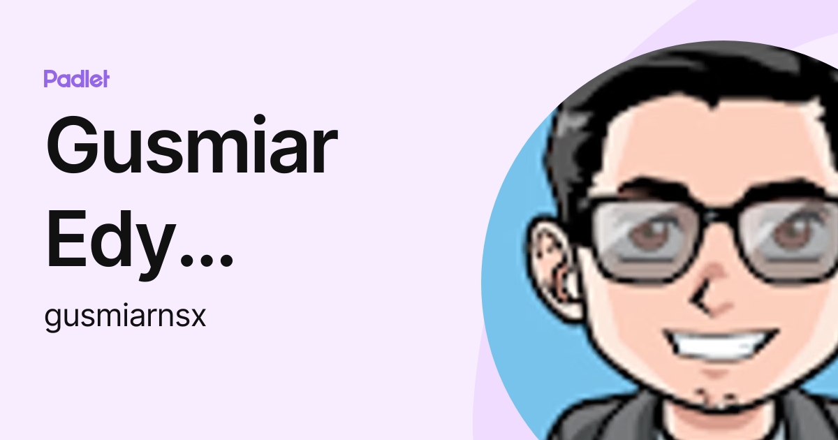 Gusmiar Edy Chandra (gusmiarnsx) profile | Padlet