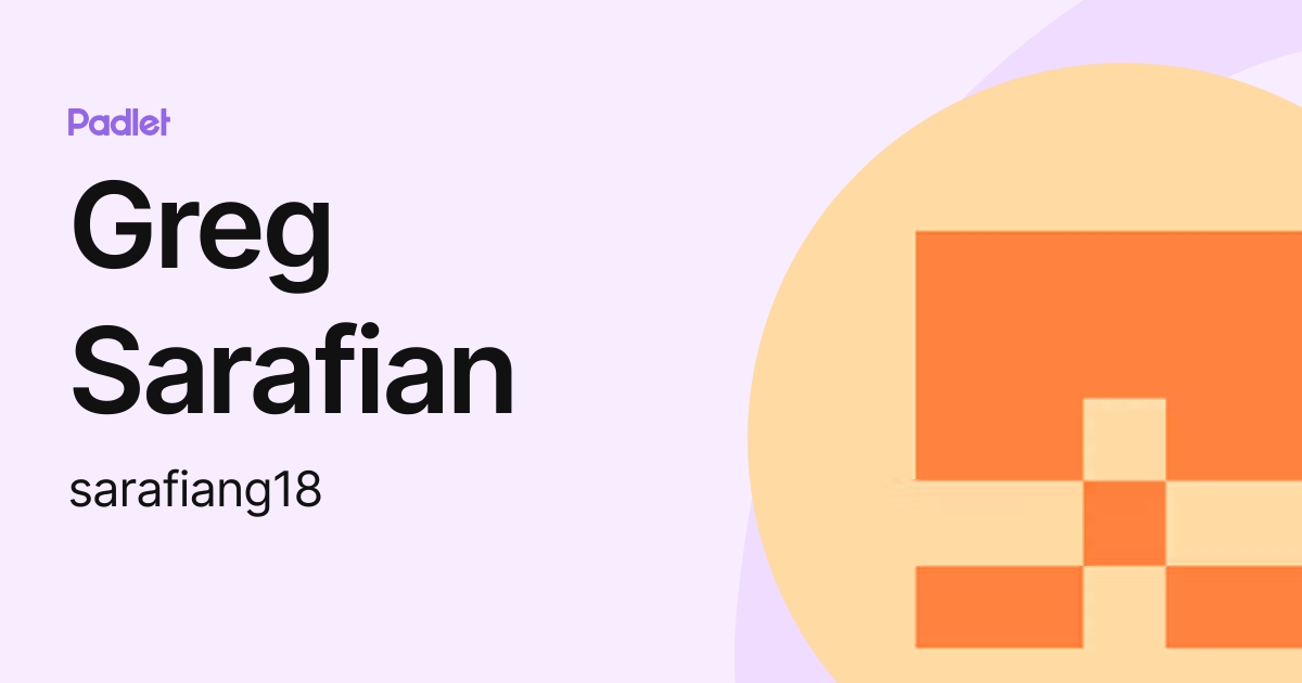 Greg Sarafian (sarafiang18) profile | Padlet