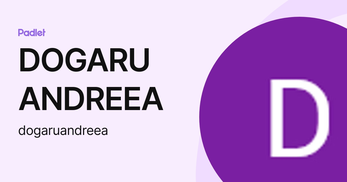 DOGARU ANDREEA (dogaruandreea) profile | Padlet