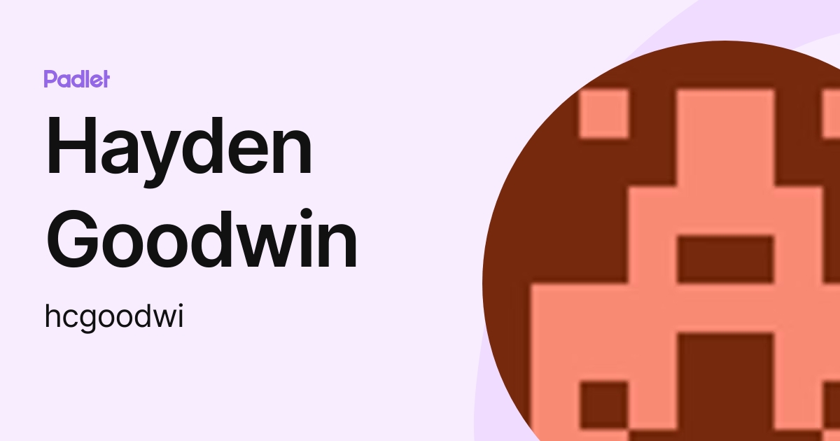 Hayden Goodwin (hcgoodwi) profile | Padlet
