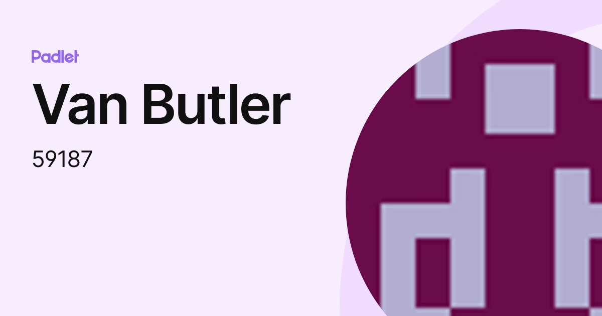 Van Butler (59187) profile | Padlet