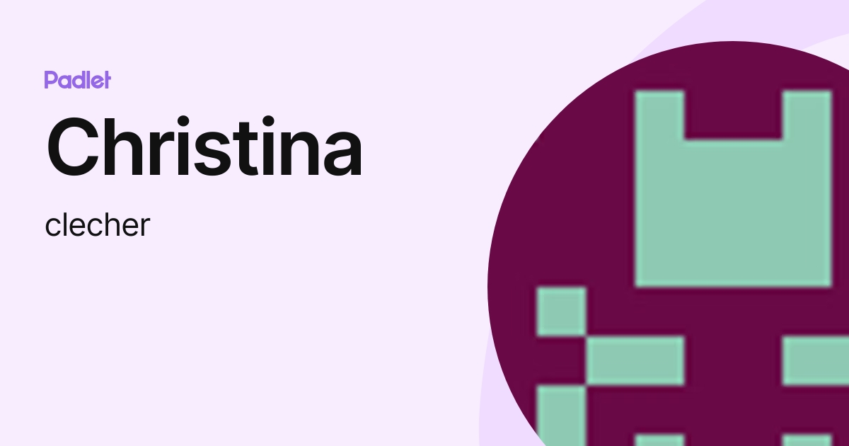 Christina (clecher) profile | Padlet