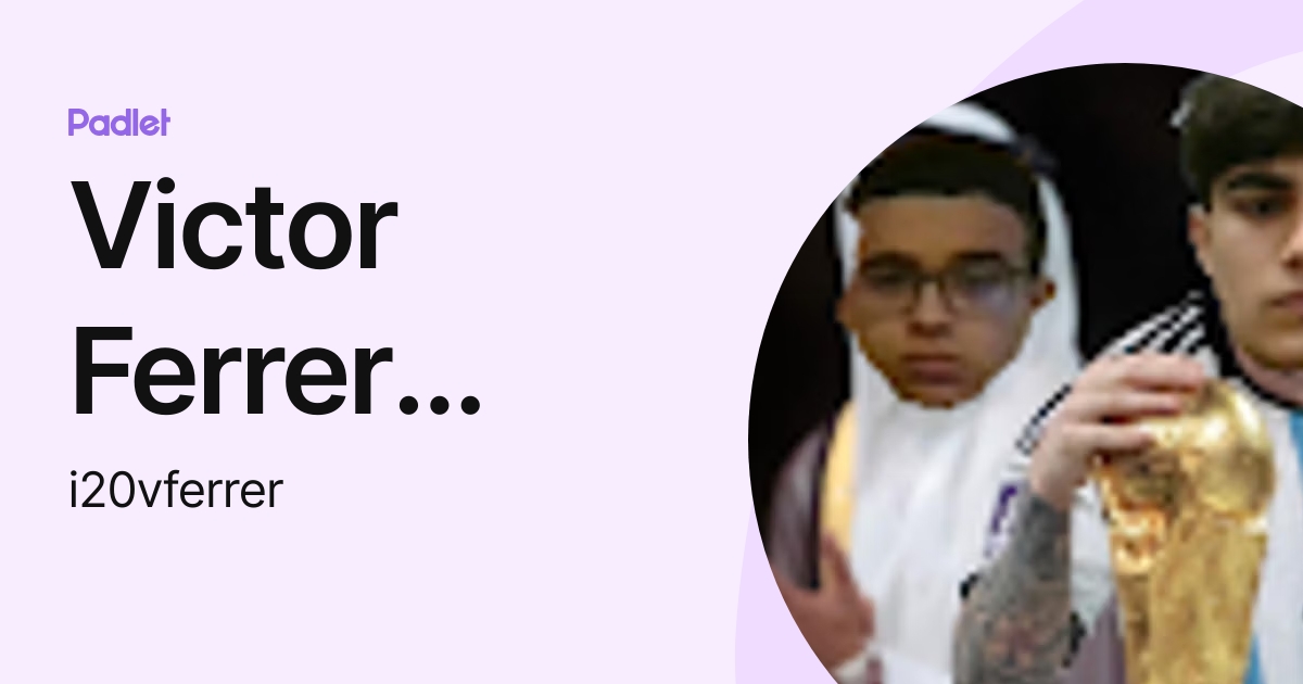 Victor Ferrer Rom (i20vferrer) profile | Padlet