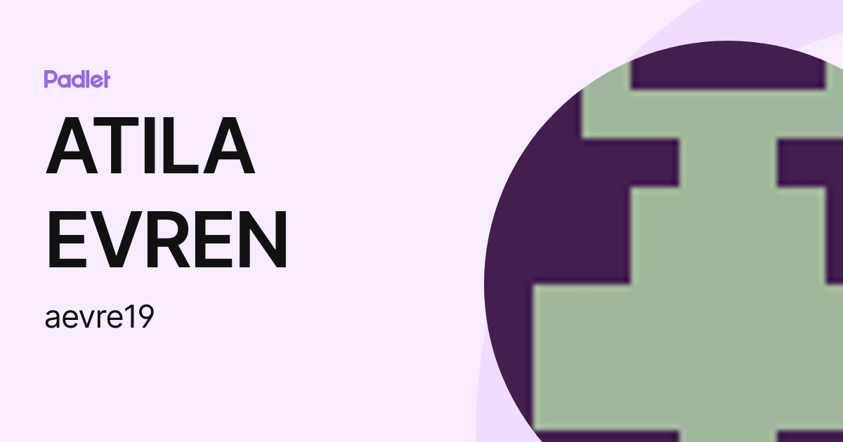 ATILA EVREN (aevre19) profile | Padlet