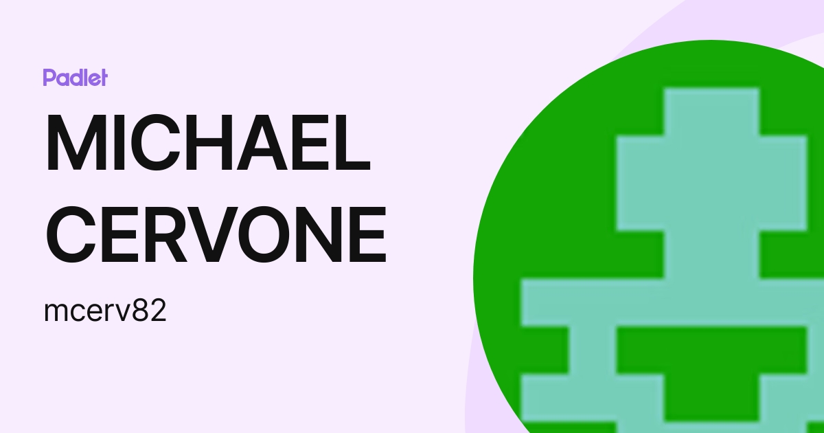 MICHAEL CERVONE (mcerv82) profile | Padlet