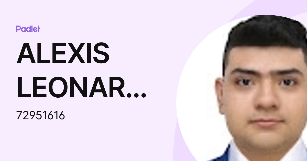 ALEXIS LEONARDO ACEVEDO AYALA (72951616) profile | Padlet